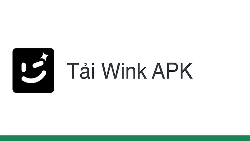 Tải Wink - App Wink chỉnh sửa video, hình ảnh hay nhất hiện nay