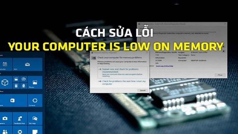 Hướng dẫn cách sửa lỗi your computer is low on memory hiệu quả